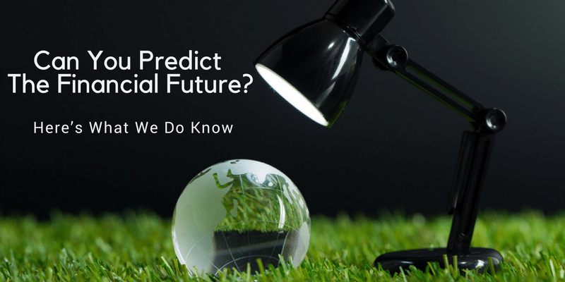 Can You Predict The Financial Future_ Here’s What We Do Know | Creative ...
